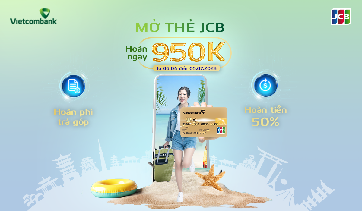 Vietcombank triển khai chương trình khuyến mại “Mở thẻ JCB, hoàn tiền ...